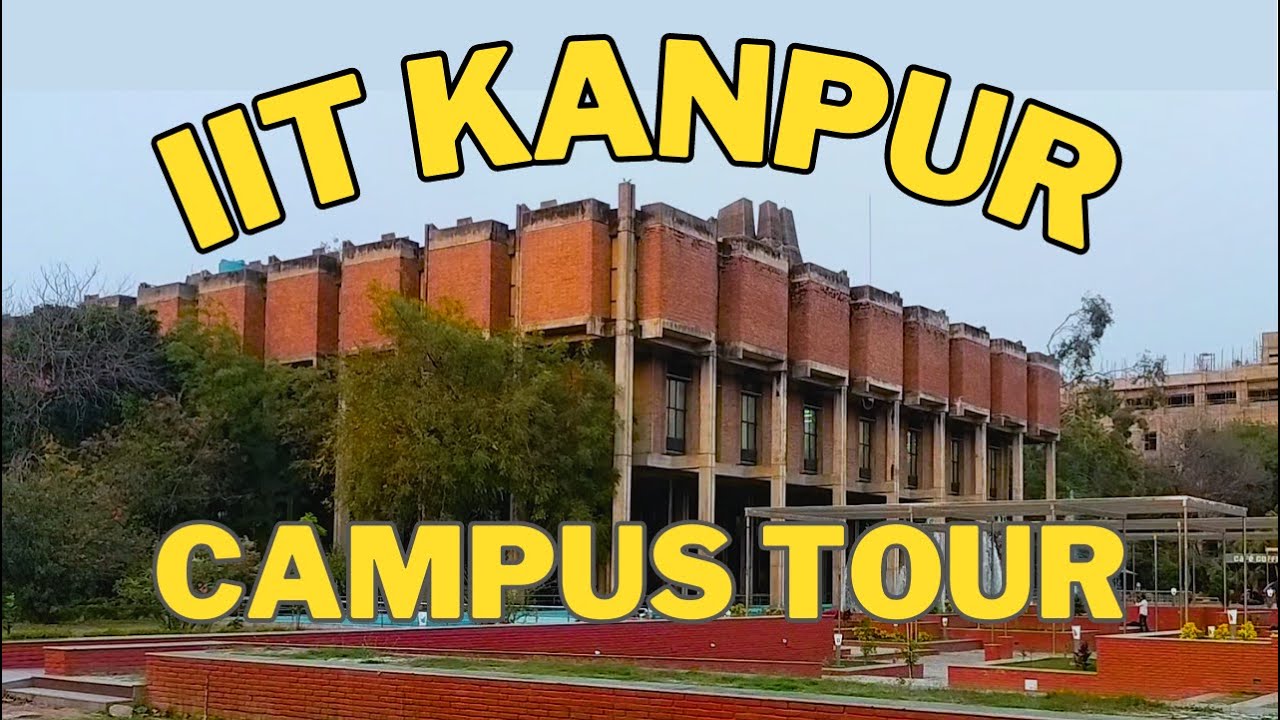 IIT Kanpur Campus Tour Video | Pehla Campus | #iitkanpur - YouTube