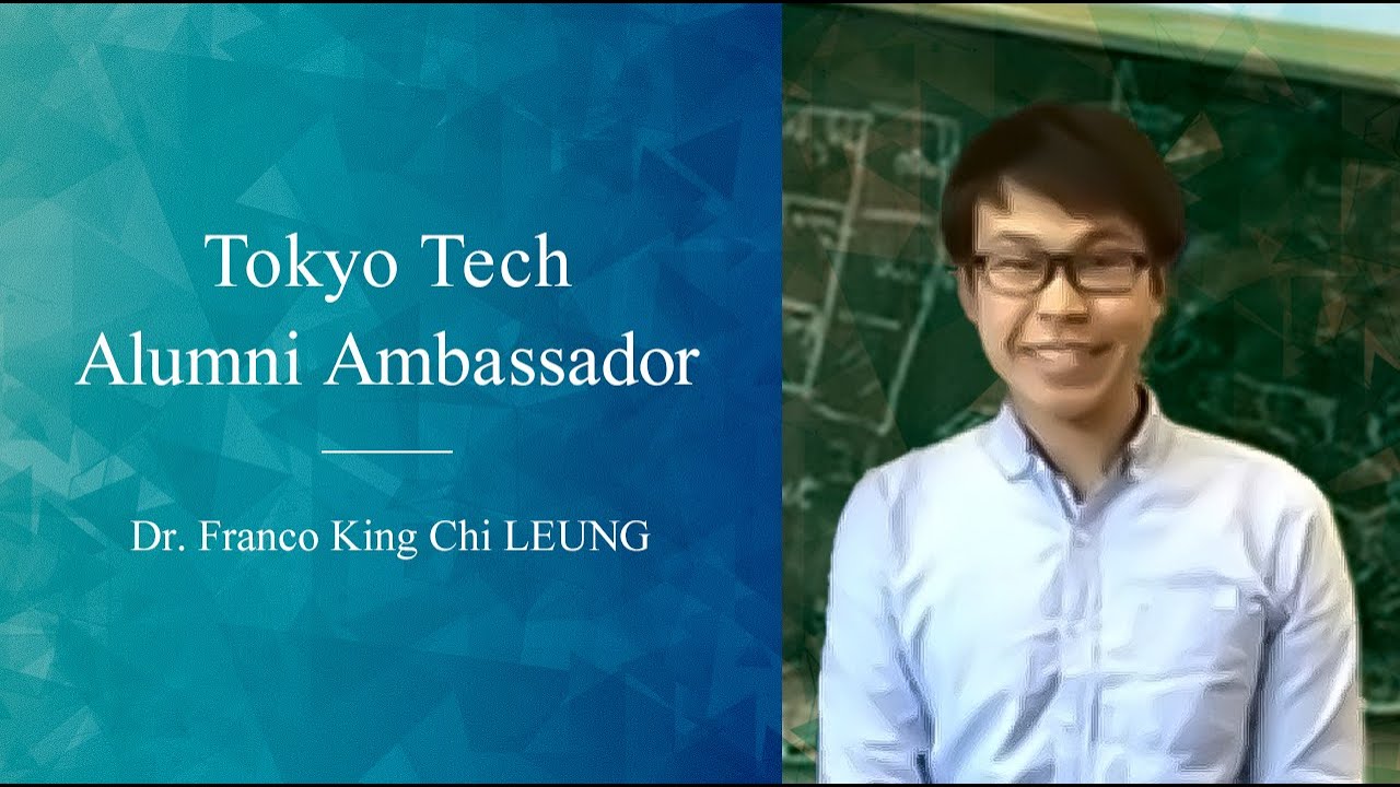 Dr. Franco King Chi LEUNG | Tokyo Tech Alumni Ambassador - YouTube