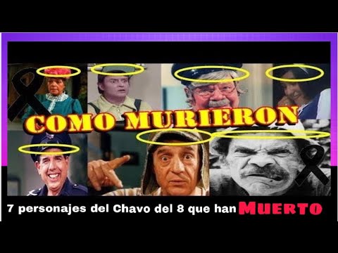 PERSONAJES DEL CHAVO DEL 8 QUE HAN MUERTO💀😥 - YouTube