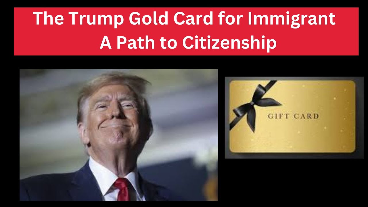 The Trump Gold Card for Immigrant | A path to Citizenship 2 - YouTube