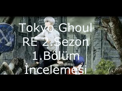 Tokyo Ghoul Re 2 Sezon 1 Bölüm İnceleme