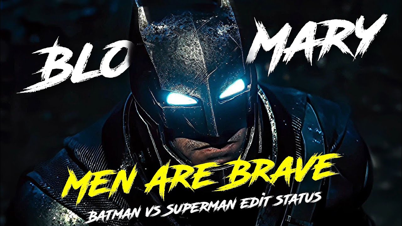 "Men Are Brave" - Batman Vs Superman | Bloody Mary - Lady Gaga (Slowed ...