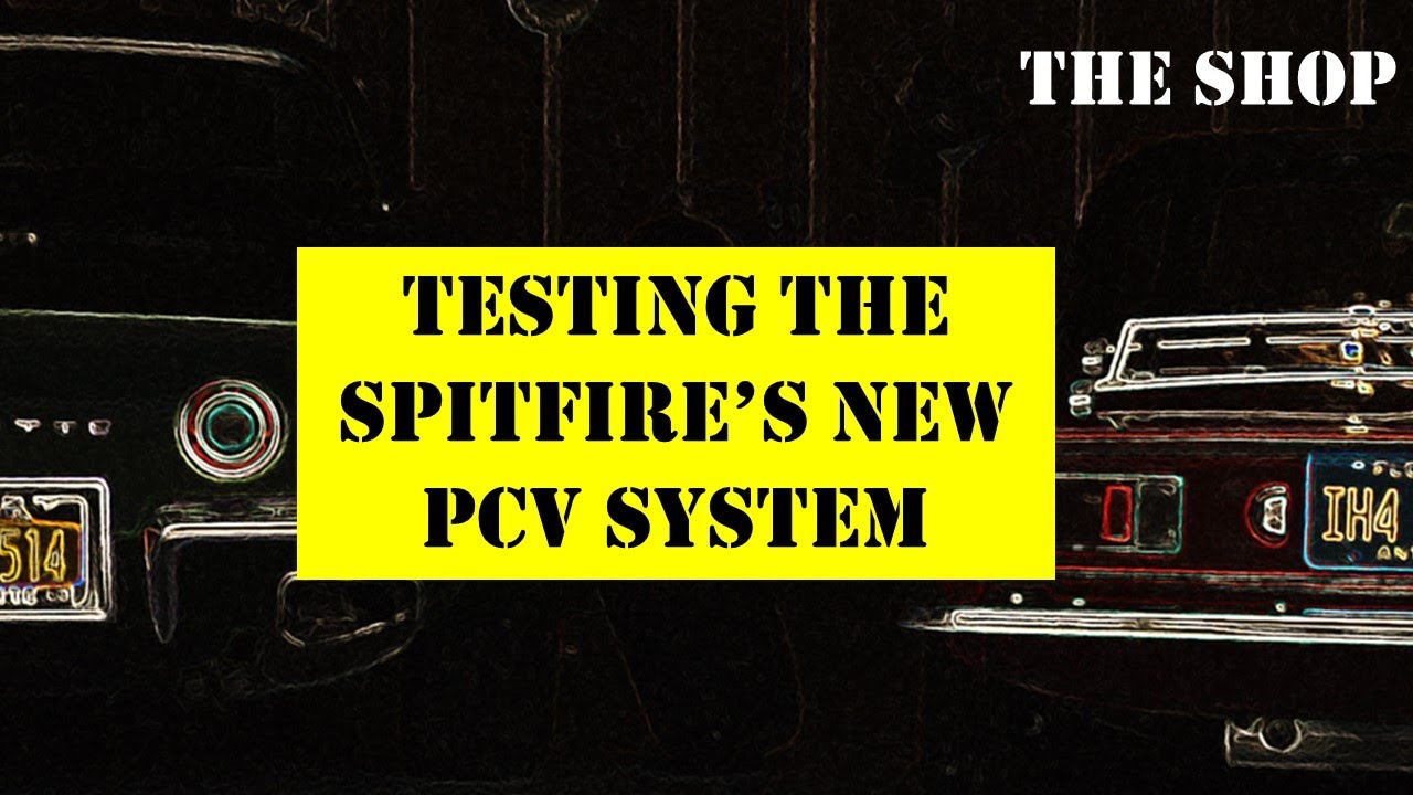 Testing the Spitfire's New PCV System - YouTube