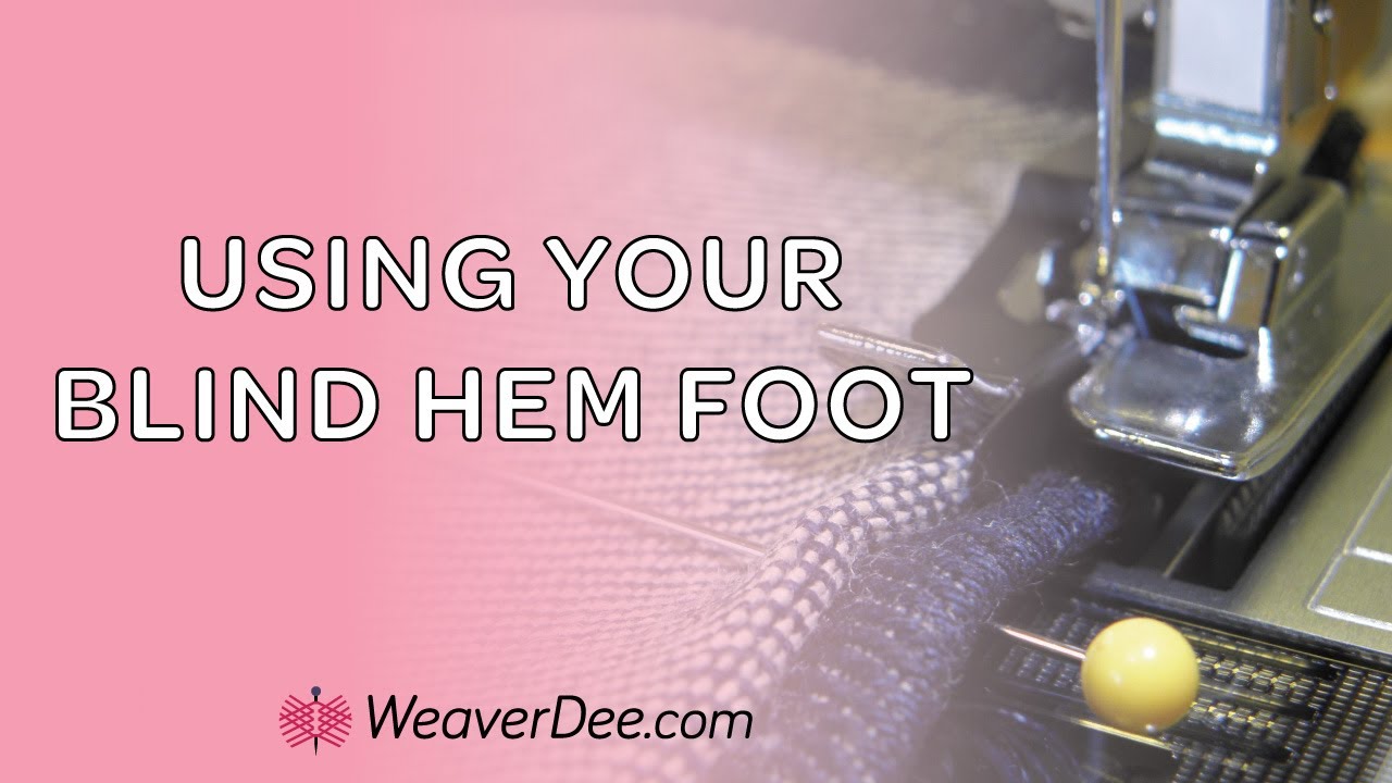 Using Your Blind Hem Foot - YouTube