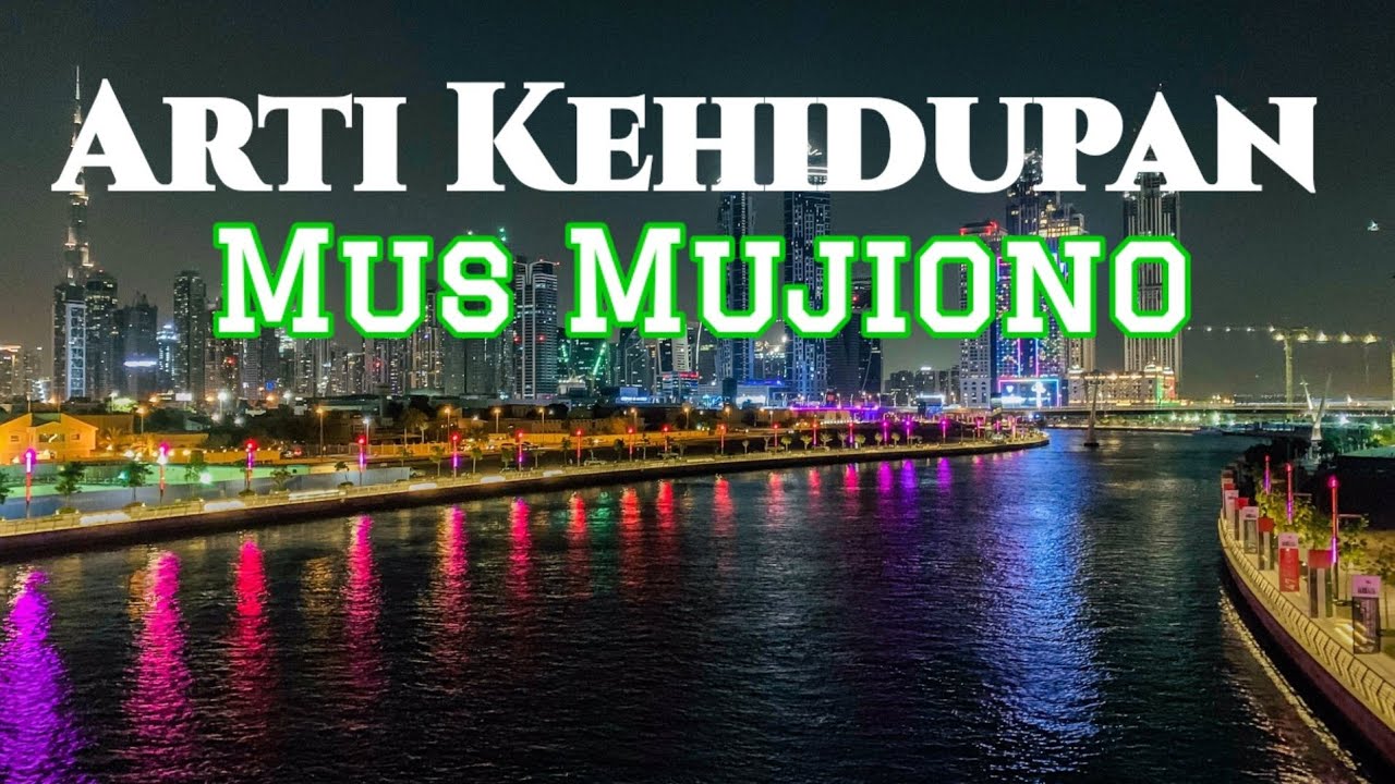 Arti Kehidupan | Mus Mujiono | Lirik - YouTube