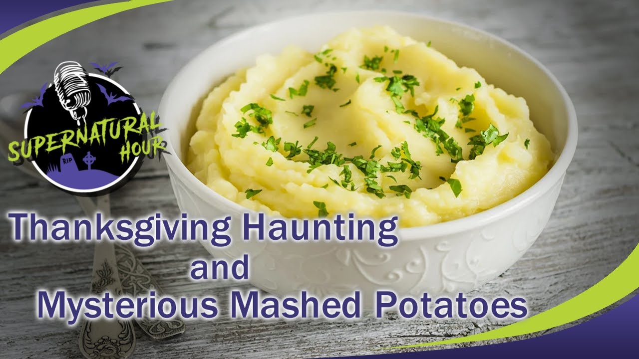 Strange Thanksgiving Stories, Mysterious Mashed Potatoes, & More ...