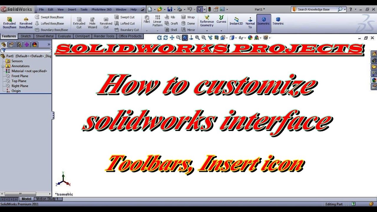 How to customize solidworks interface / Solidworks interface ...