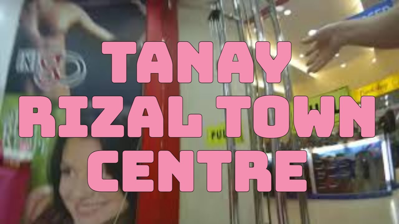 Tanay RizalTown Centre - YouTube