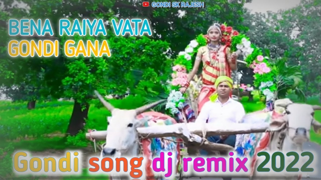 BENA RAIYA VATA ll GONDI GANA ll dj remix songs 2022 ll बेना रैय्या ...