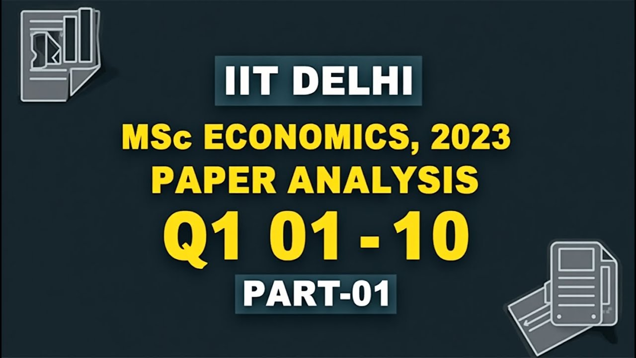 IIT Delhi MSc Economics 2023 | Q1–10 Paper Analysis | Part-01 | Must ...
