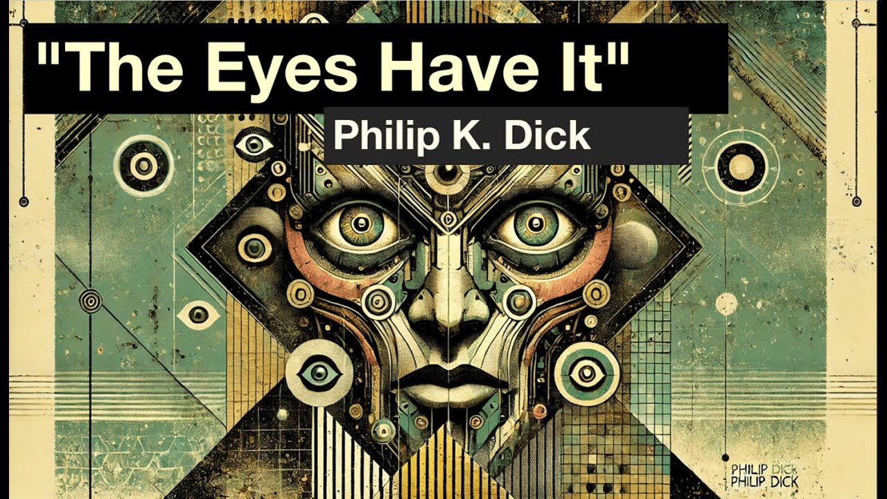 "The Eyes Have It" by "Philip K. Dick" - YouTube