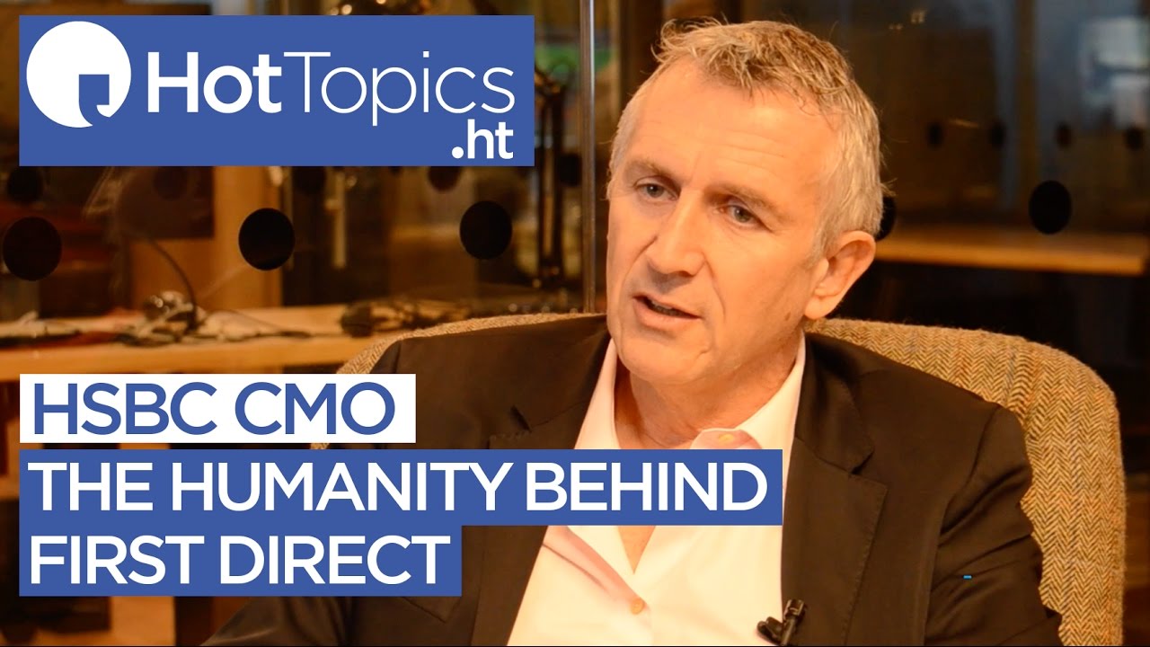 HSBC CMO on the humanity behind First Direct - YouTube