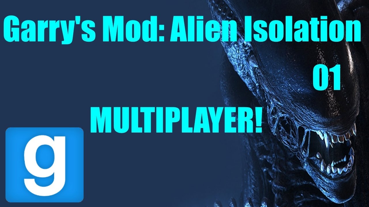 Garry's Mod Alien Isolation 01 MULTIPLAYER! - YouTube