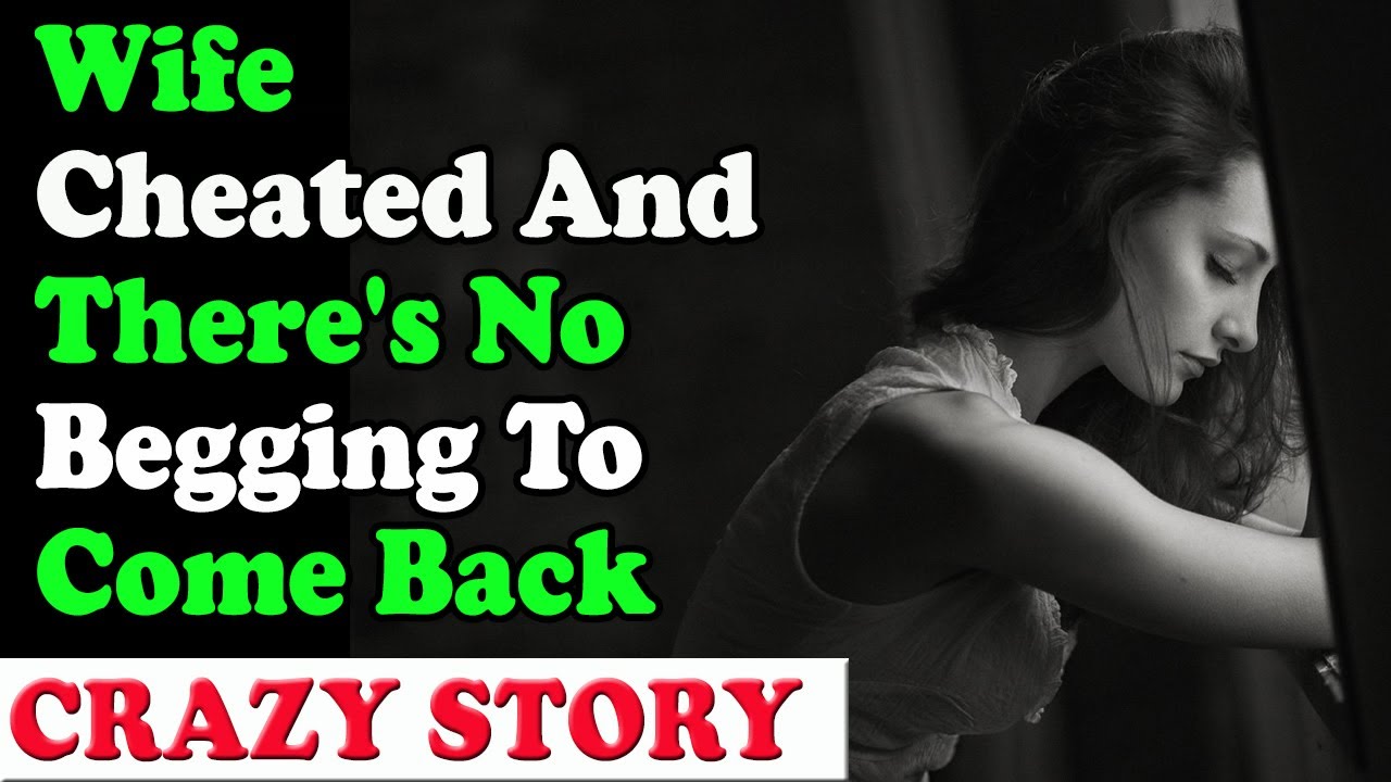 Wife Cheated And There's No Begging To Come Back | Reddit Cheating ...