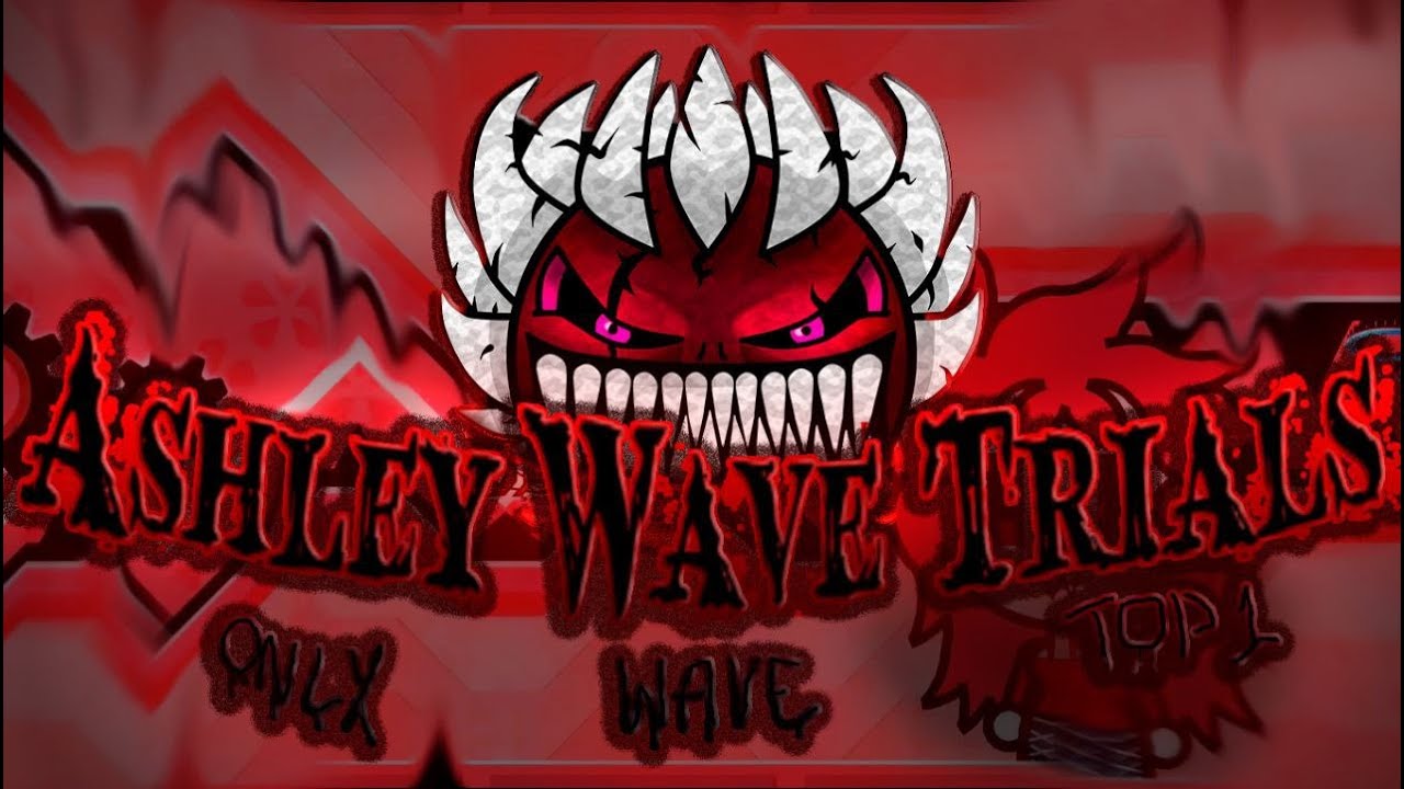 Ashley Wave Trials | Top 1 Only Wave Level - YouTube