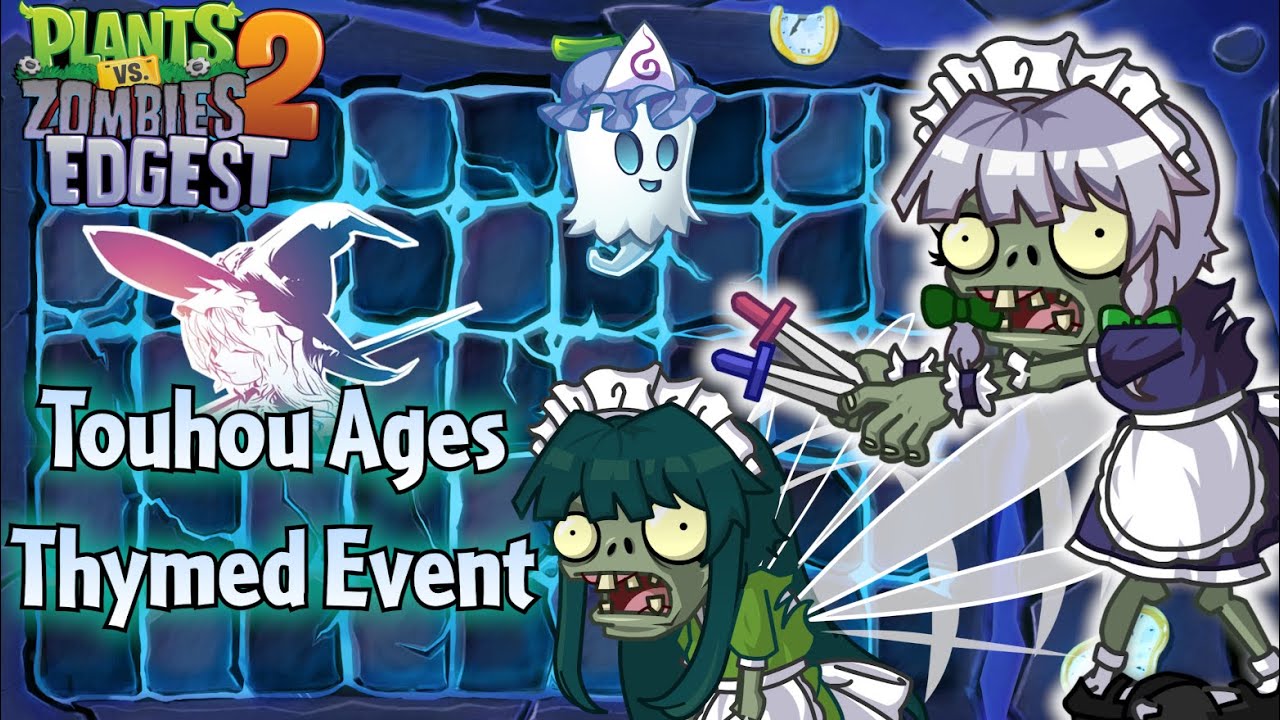Zombie Maids & Fairies - Touhou Ages Thymed Event | PvZ 2 Edgest *old ...