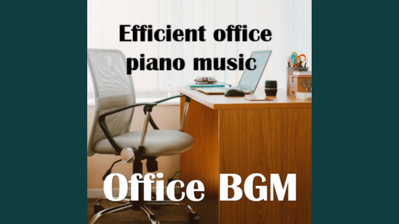 Efficient office piano music - YouTube