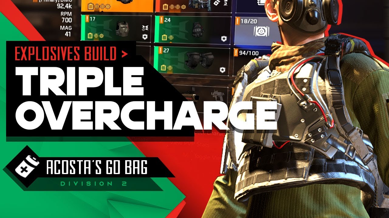 Triple Overcharge - Acosta / Hard Wired - Explosives Build - Division 2 ...