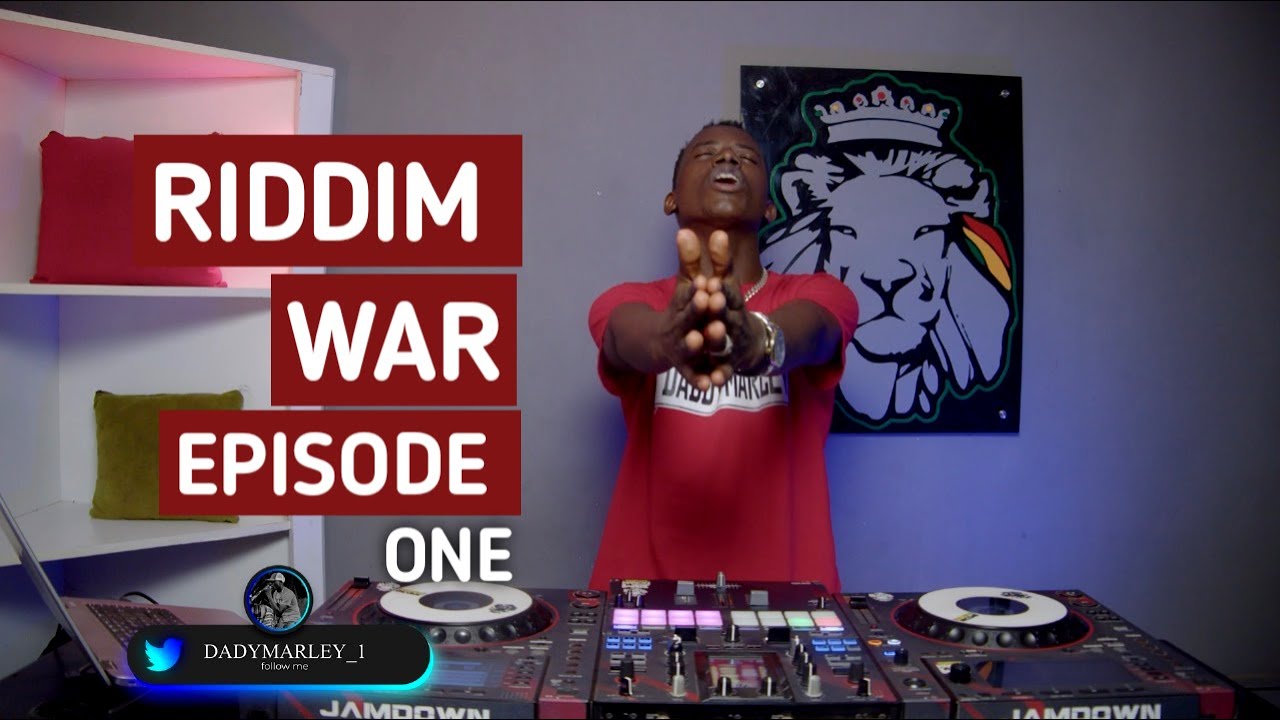RIDDIM WAR EP ONE BY DADY MARLEY [ RIDDIM ON RIDDIM] - YouTube