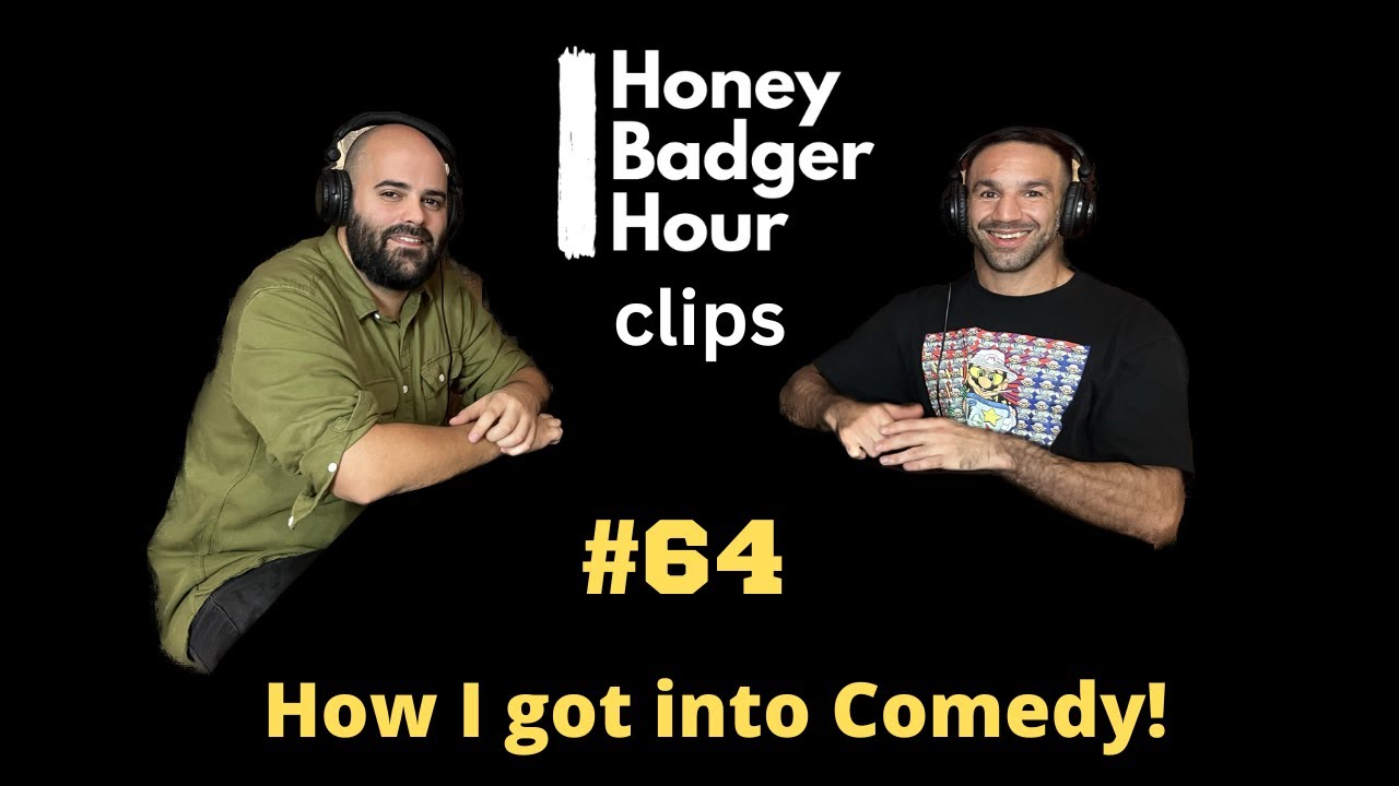 How I got into comedy! | | Honey badger Hour #64 - YouTube