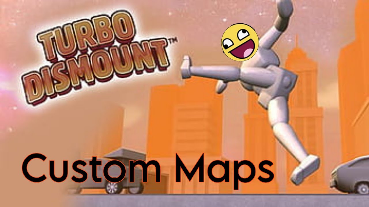 EPIC MAPS|Turbo Dismount-Custom Maps - YouTube