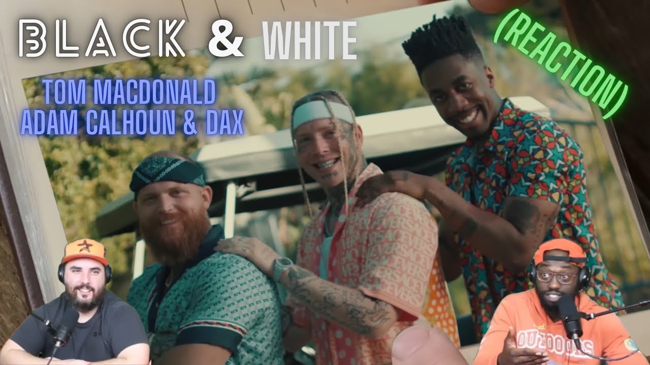 Tom MacDonald, Adam Calhoun & Dax - Black & White (Reaction) TFTC ...