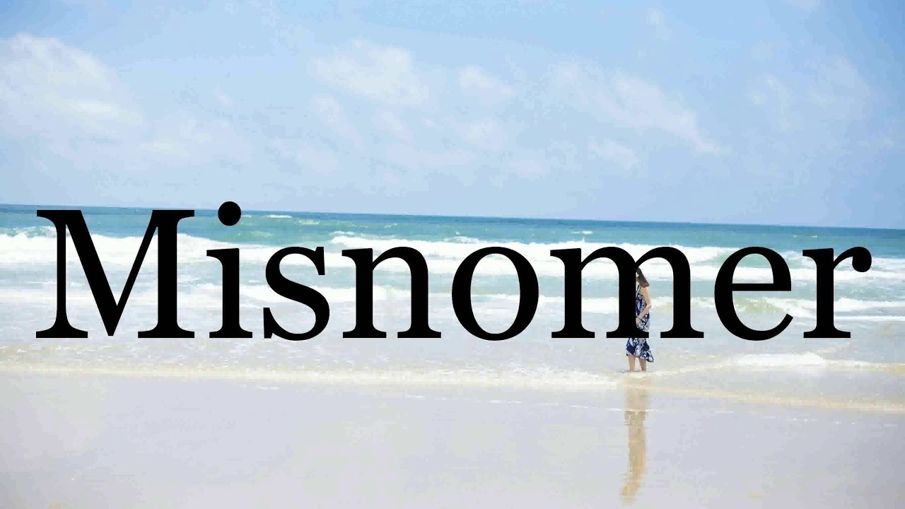 How To Pronounce Misnomer🌈🌈🌈🌈🌈🌈Pronunciation Of Misnomer - YouTube