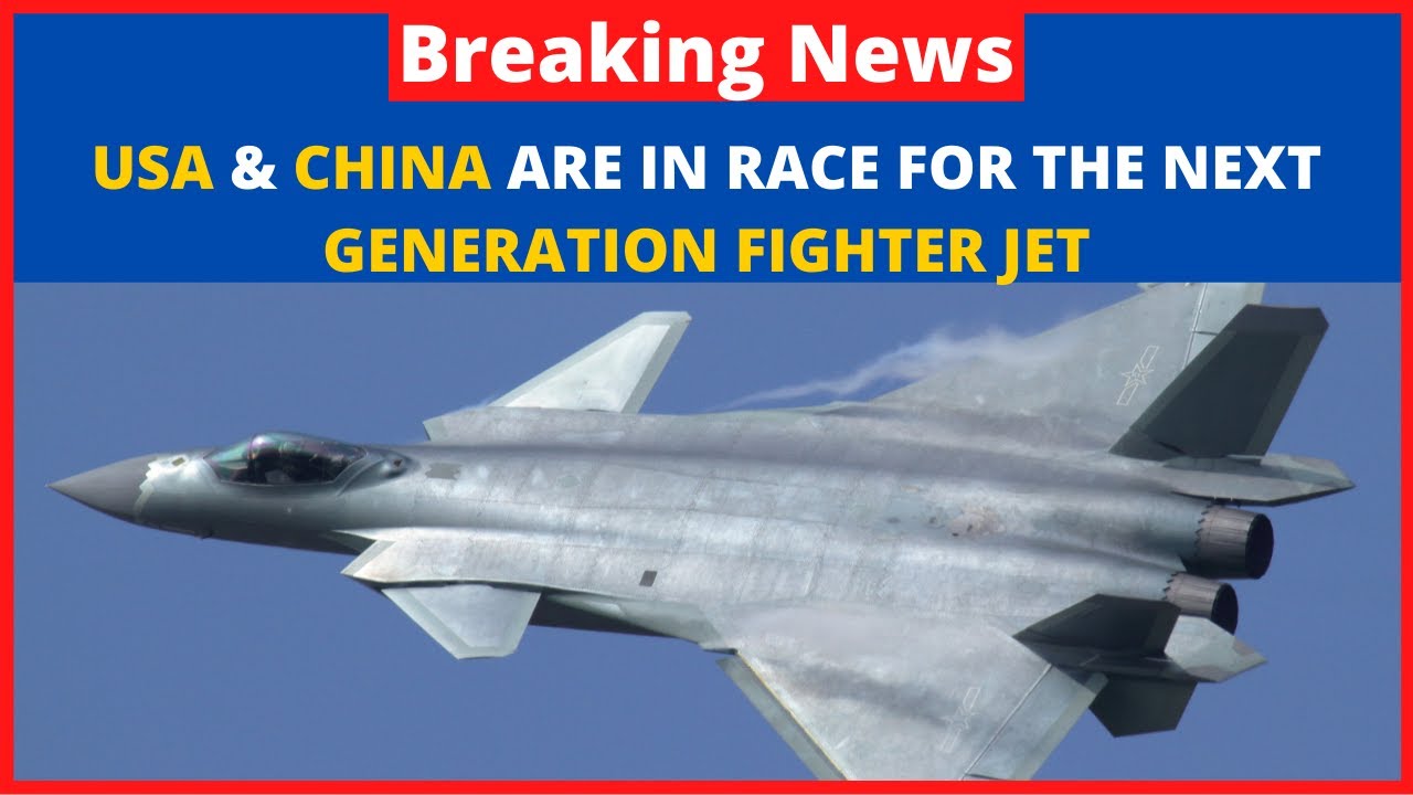 USA AND CHINA ARE IN RACE FOR THE NEXT GENERATION FIGHTER JET - Future ...