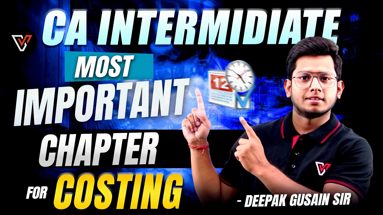CA Inter Costing: Most Important Chapter | By Deepak Sir - YouTube