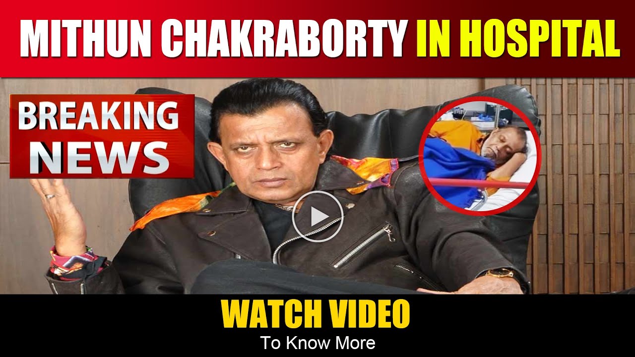 BREAKING NEWS : Famous Actor Mithun Chakraborty Admitted in Hospital ...