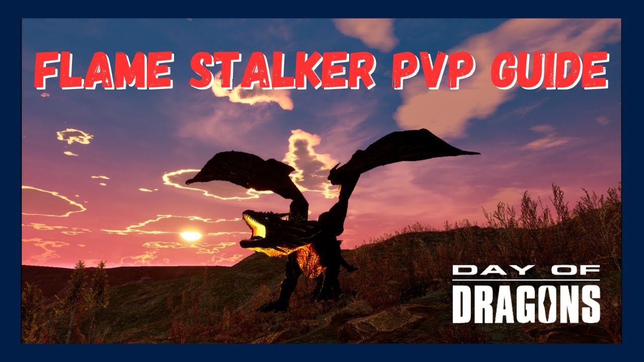 A Day of Dragons PvP Guide: The Flame Stalker - YouTube