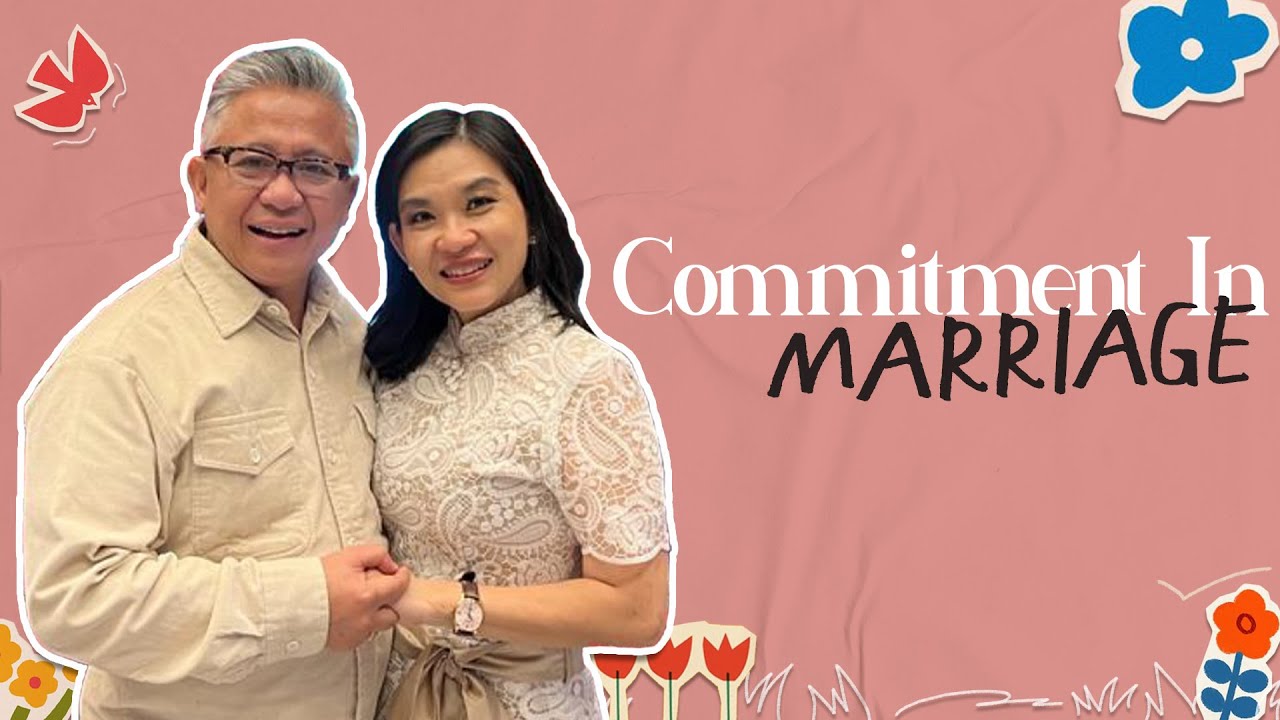 COMMITMENT IN MARRIAGE - Ps. Ronny Daud Simeon & Ps. Nancy Limantono ...
