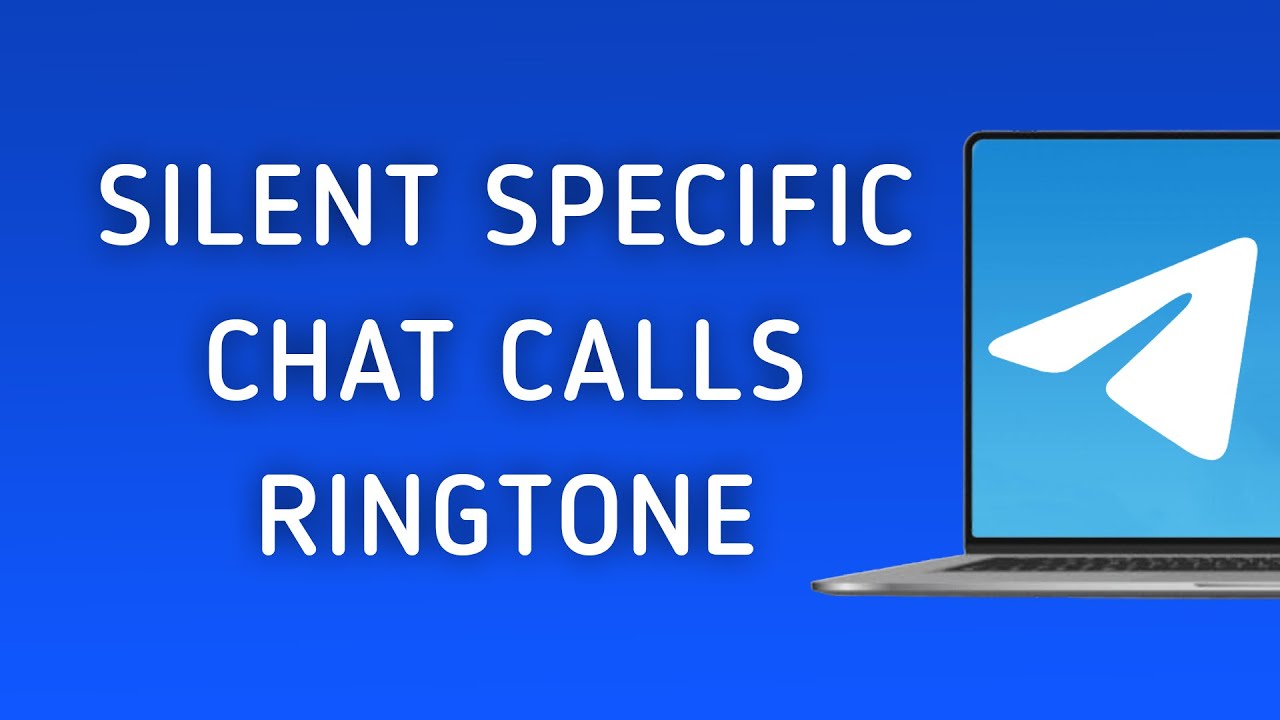 How To Silent Calls Ringtone From Specific Chat On Telegram On PC (New ...