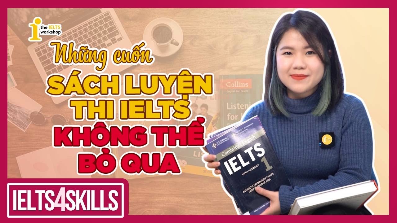 SÁCH LUYỆN THI 4 KỸ NĂNG IELTS PHẢI CÓ TRONG 2022 | IELTS 4 SKILLS by ...