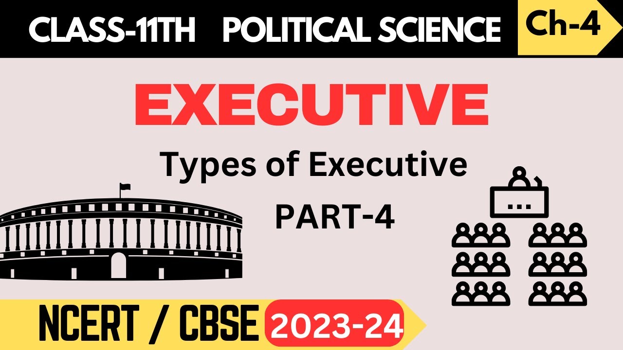 Class 11th Political Science | Chapter 4: Executive | Part-4 - YouTube