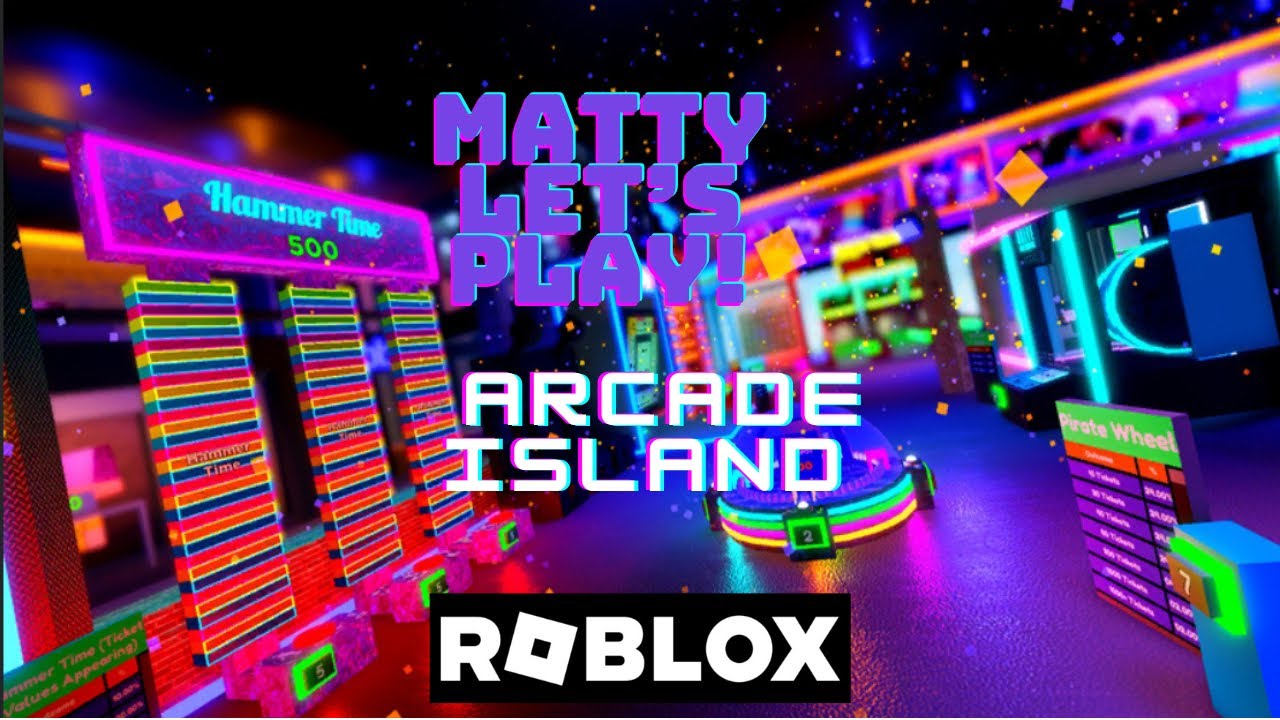 Matty Let’s Play! Arcade Island Roblox - YouTube