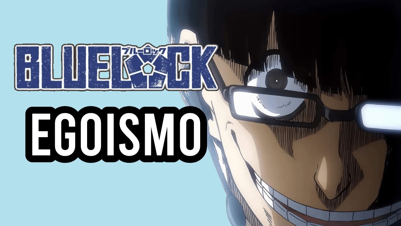 El Significado del Egoismo de BLUELOCK | Grulla Comenta - YouTube