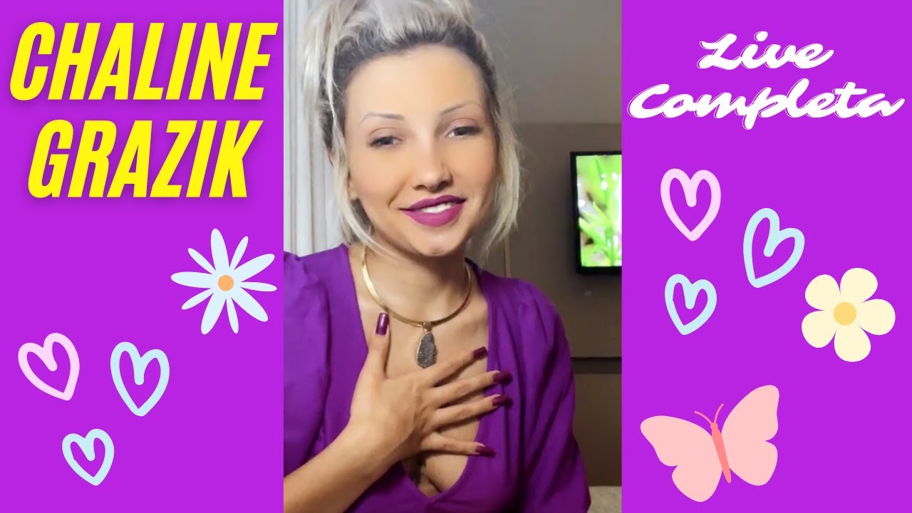 CHALINE GRAZIK LIVE COMPLETA PREVISÕES 21/03 - YouTube