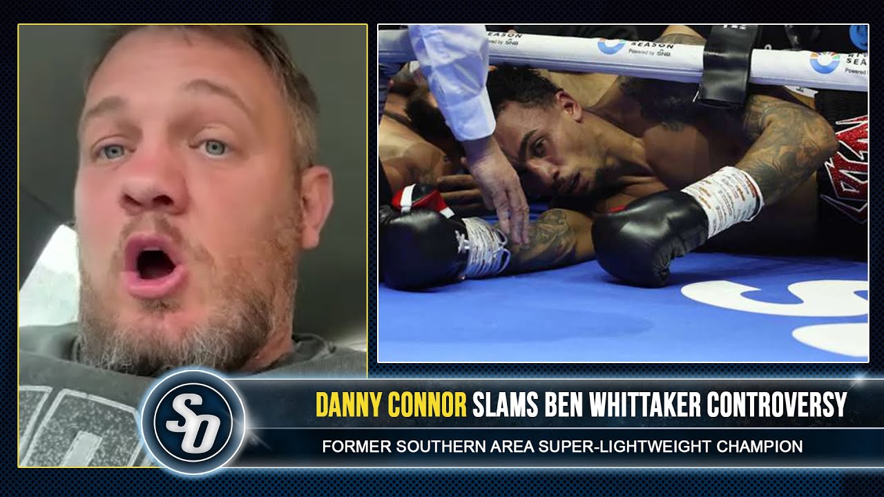 'BEN WHITTAKER QUIT, NO IFS OR BUTS!' - Danny Connor DEMANDS REMATCH ...