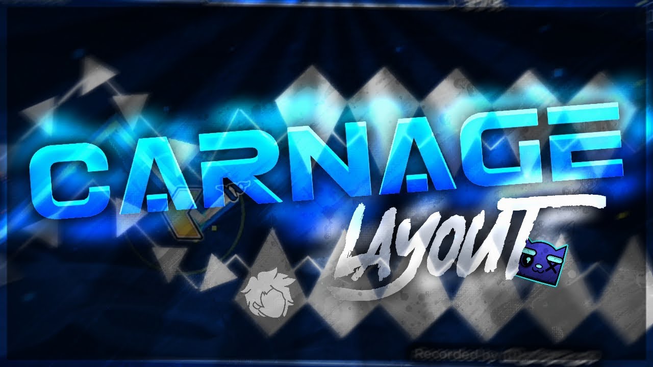 Carnage Layout \COLLAB/ | DanyelReyesGD | Geometry Dash 2.11 - YouTube