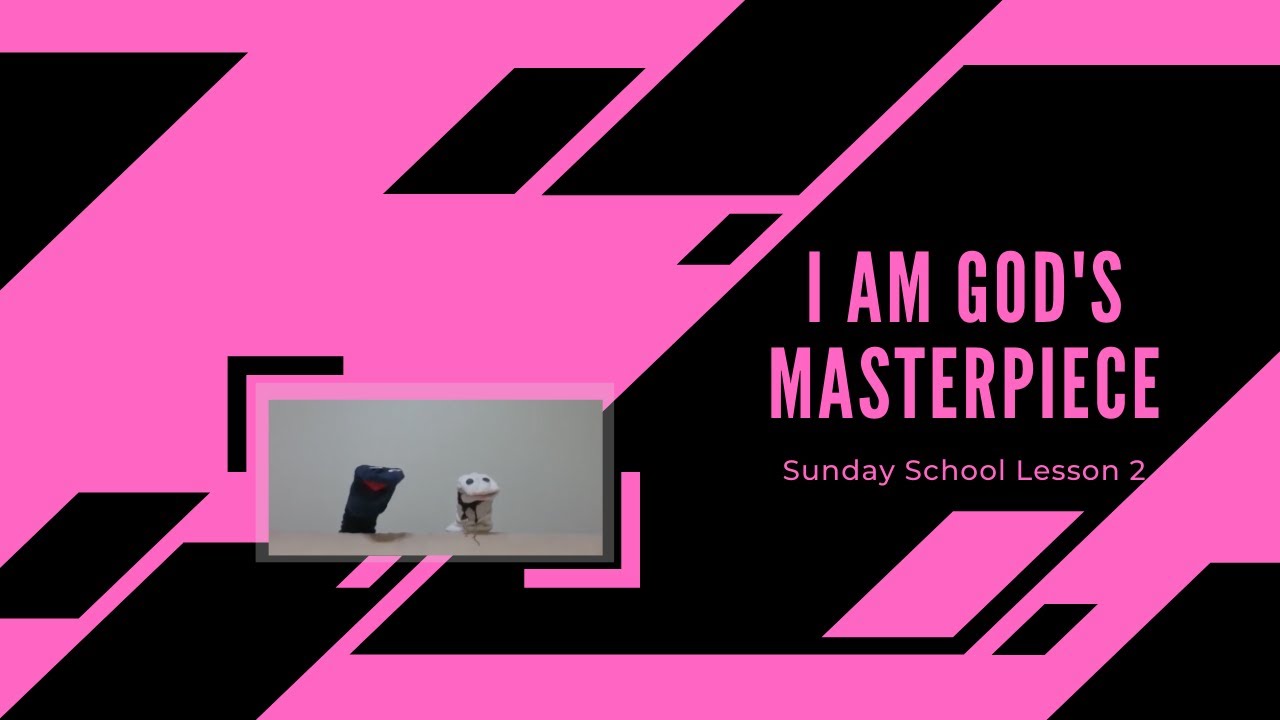 I Am Gods Masterpiece // Sunday School Lesson 2 - YouTube
