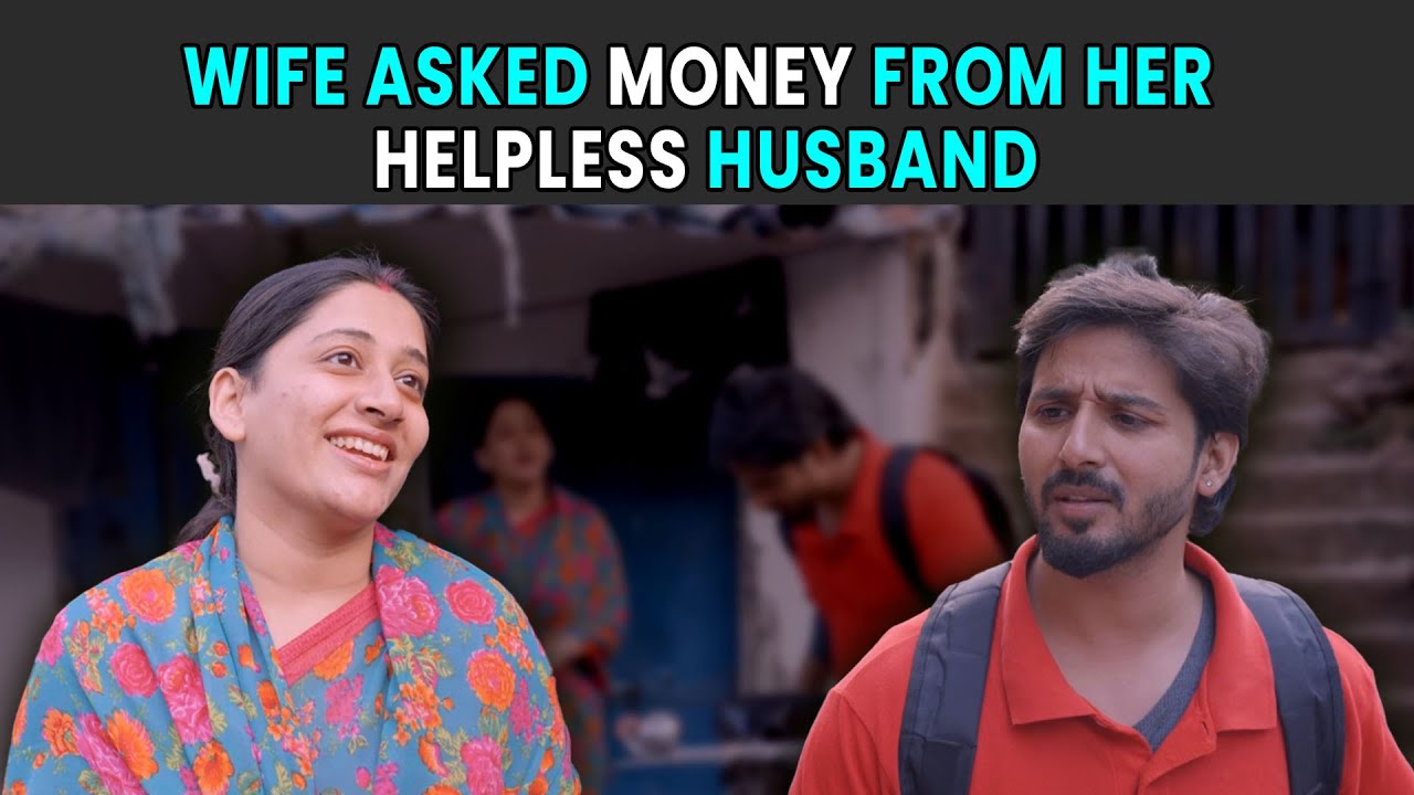 Wife Asked Money from Her Helpless Husband | Rohit R Gaba - YouTube