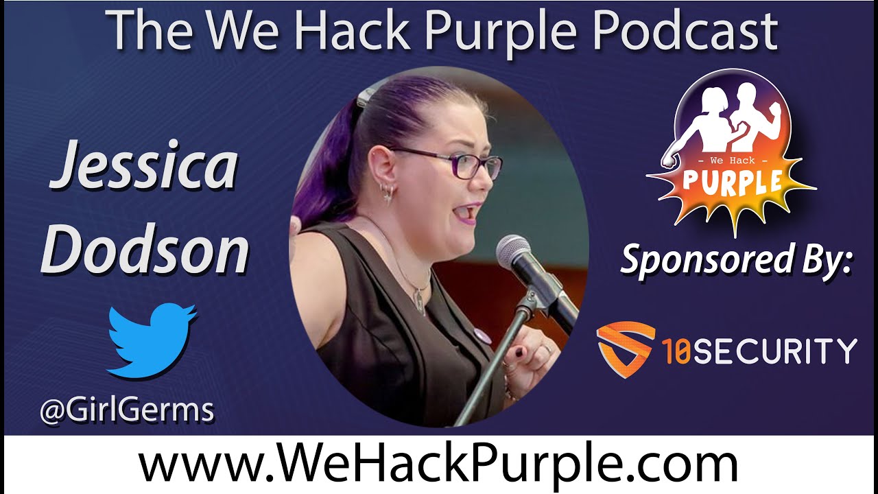#WeHackPurple podcast episode 42 with guest Jessica Dodson - YouTube