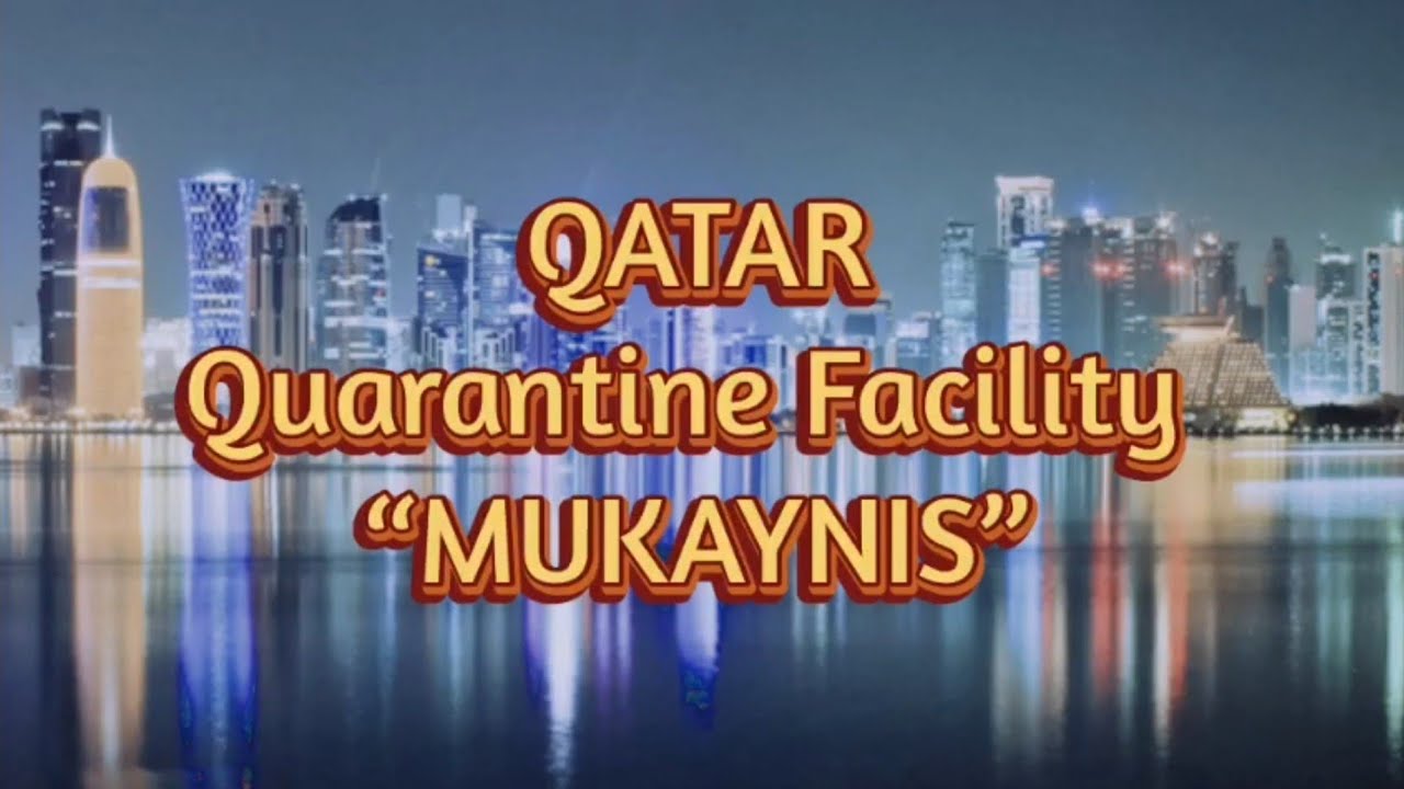 Mukaynis Quarantine Facility | Mukaynis Tour| Qatar | OFW - YouTube
