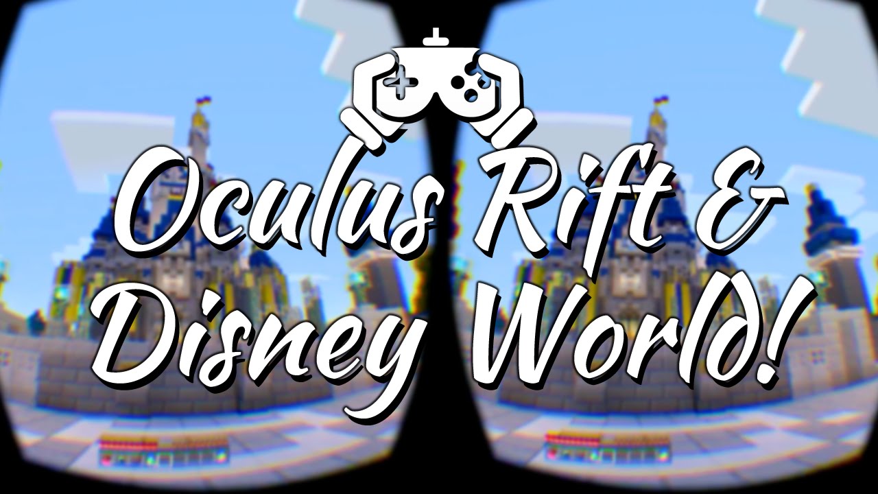 Minecraft Oculus Rift DK2! [Walt Disney World w/ the DK2!] - YouTube