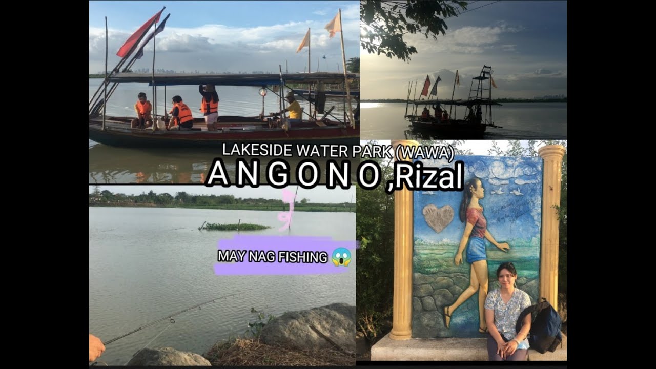 ANGONO RIZAL - LAKESIDE WATER PARK (WAWA) 2023 + MAY NAG FISHING +WALK ...
