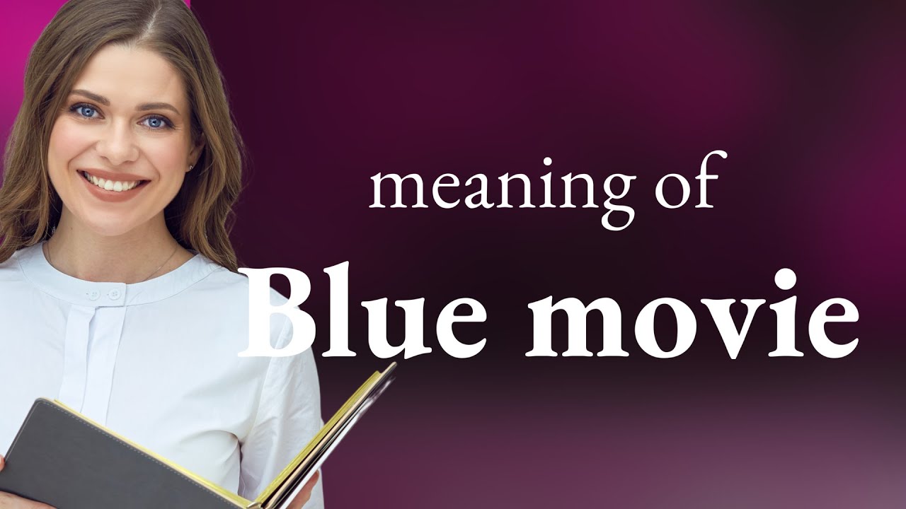 Understanding the Phrase "Blue Movie" - YouTube