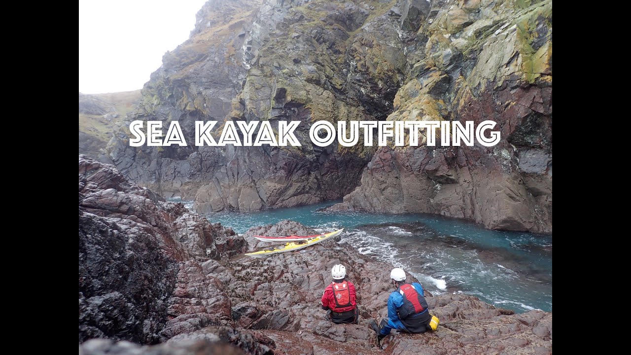 How Set Up Your Sea Kayak. Sea Kayak Outfitting - YouTube