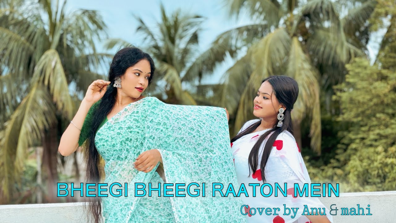 Bheegi Bheegi Raaton Mein Dance || Dance Studio || Cover by Anu & Mahi ...