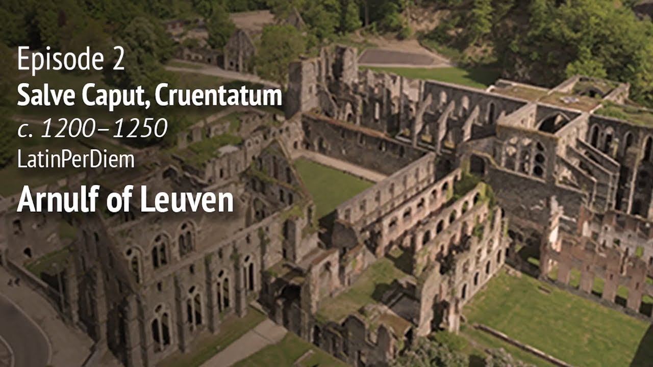 LatinPerDiem Latin Lessons: Arnulf of Leuven, Salve Caput Cruentatum, 2 ...